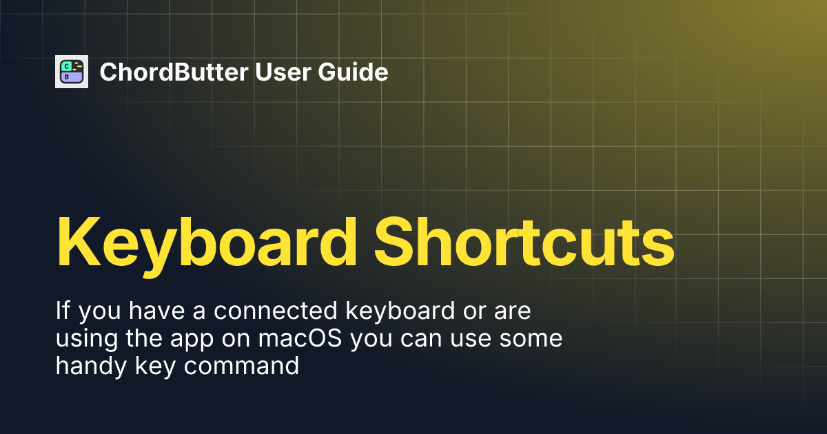 Keyboard Shortcuts | ChordButter User Guide